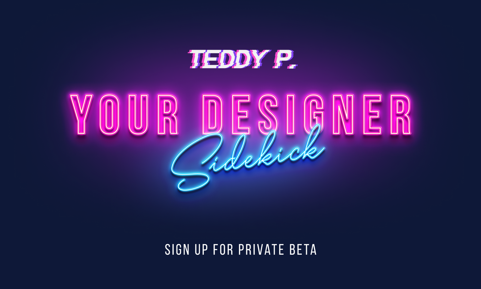 Teddy P. - Your AI Designer Sidekick